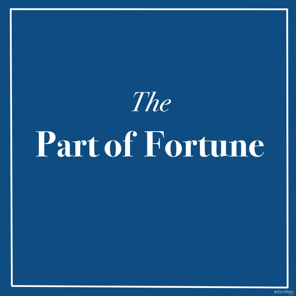 The Part of Fortune - Starzology - Astrology with heart