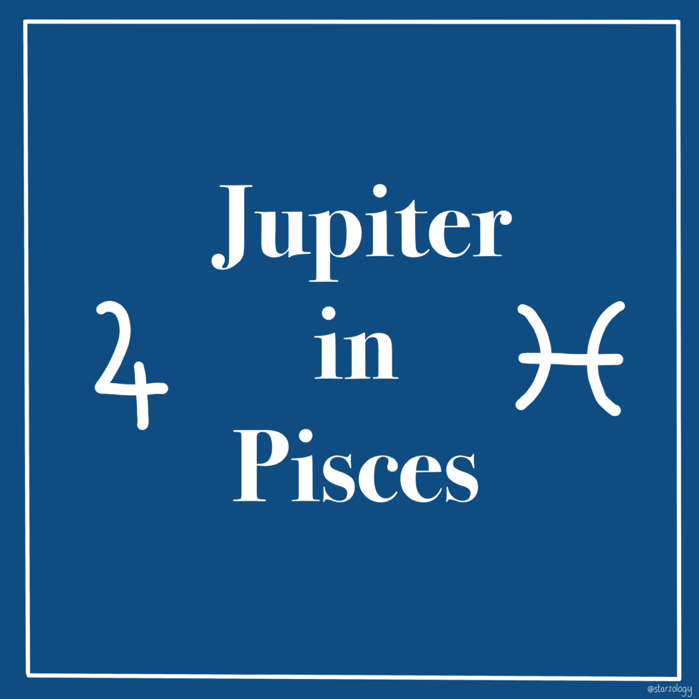 Jupiter in Pisces - Starzology - Astrology with heart