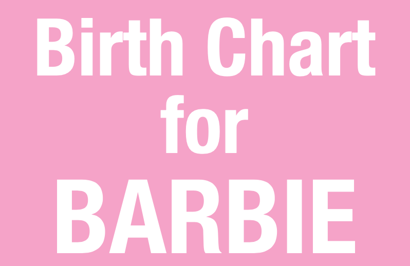 Barbie's Birth Chart Interpretation Guide : Starzology